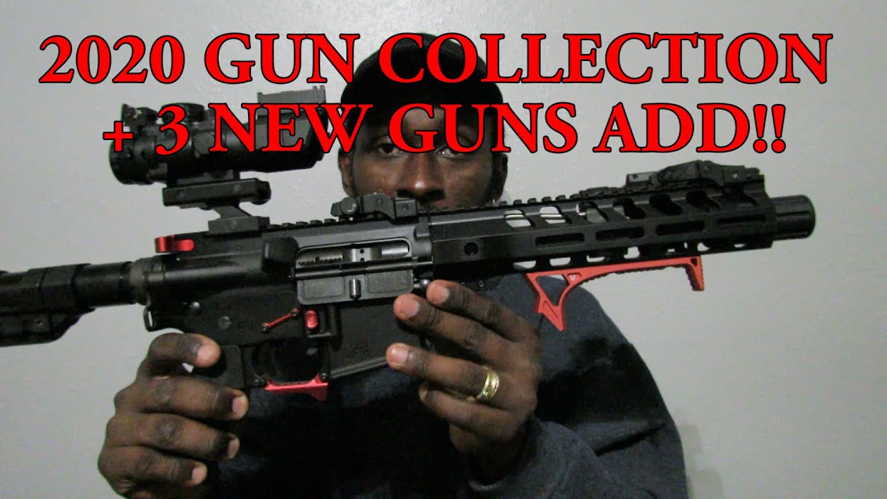 (2020)!!! GUN COLLECTION PLUS 3 NEW GUNS!! - YouTube