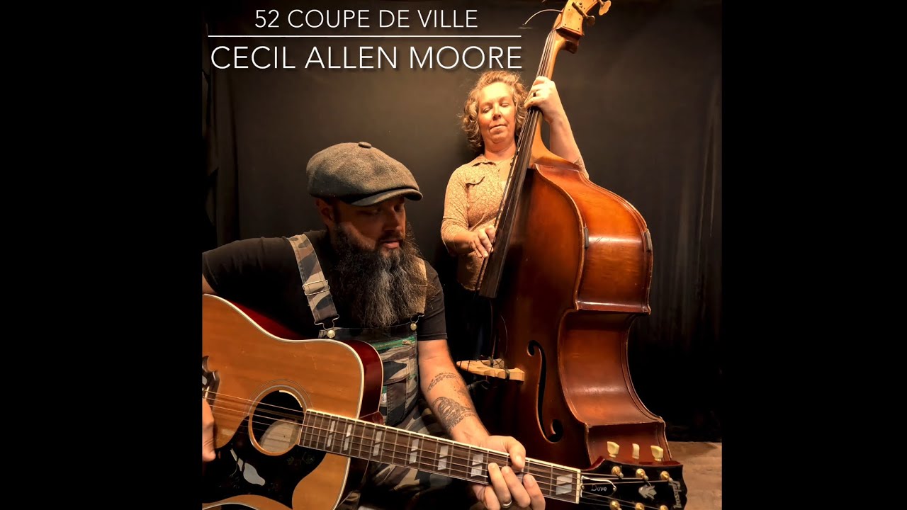 Cecil Allen Moore “52 Coupe de Ville“ with Nicki Moore on Upright Bass ...