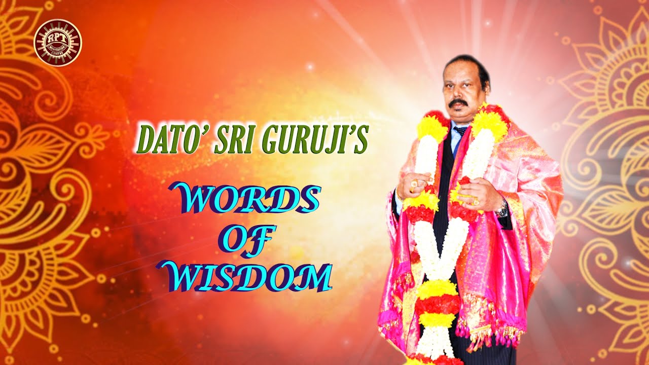 RPT Dato' Sri Guruji's Words of Wisdom 09 10 2022 - YouTube