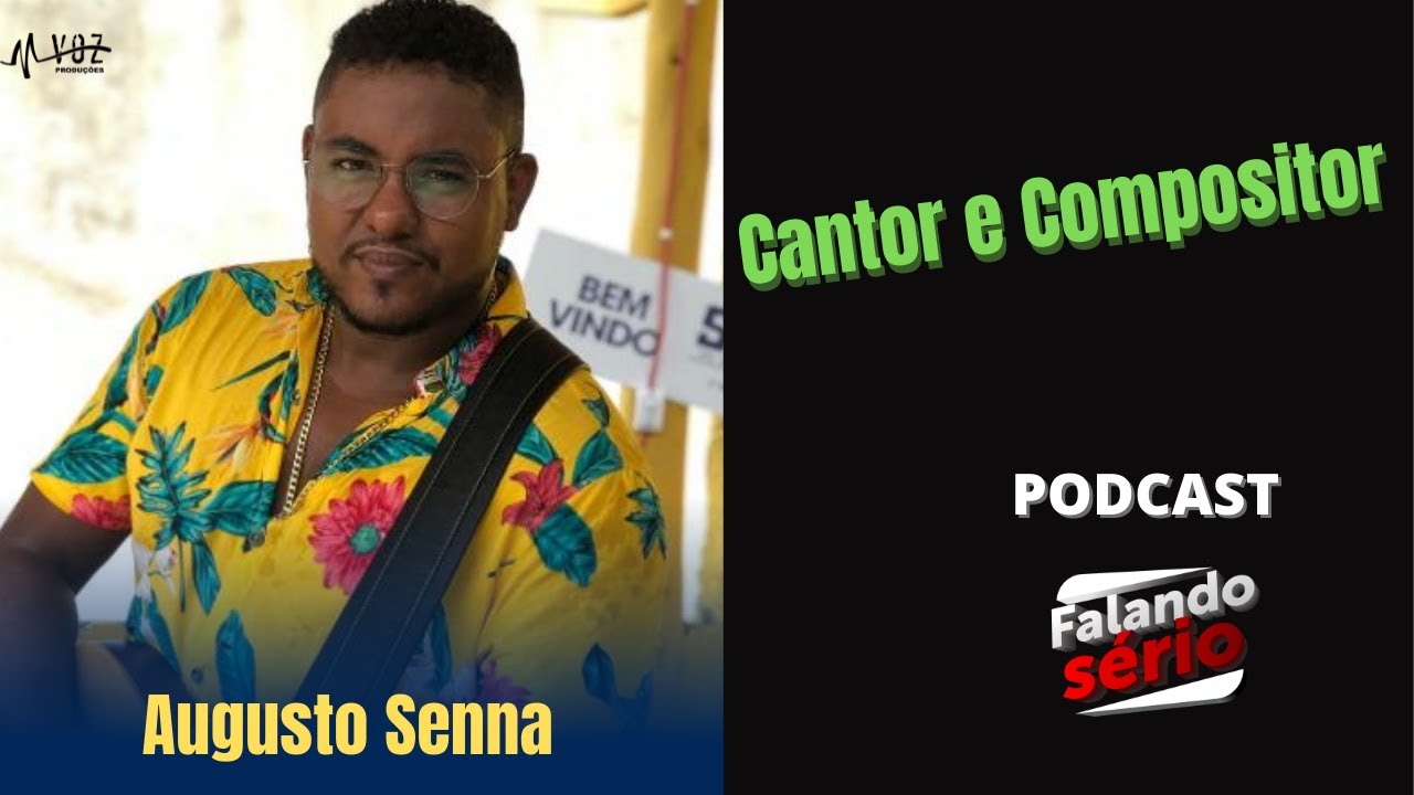 AUGUSTO SENNA CANTOR E COMPOSITOR NO FALANDO SÉRIO - YouTube