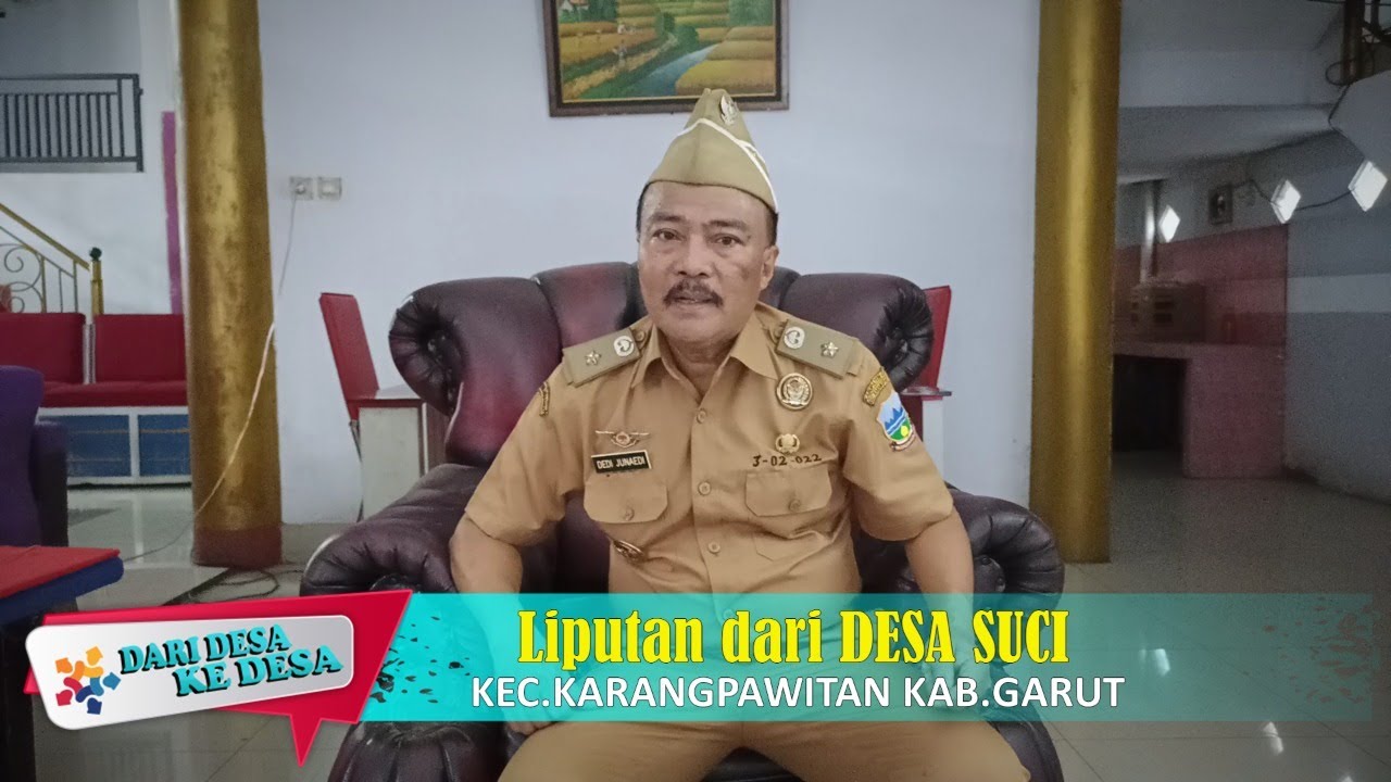 DEDI JUNAEDI KEPALA DESA SUCI KEC. KARANGPAWITAN KAB. GARUT - YouTube