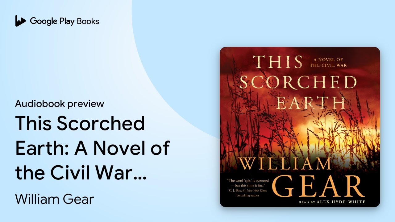 This Scorched Earth: A Novel of the Civil War… by William Gear · Audiobook preview - YouTube