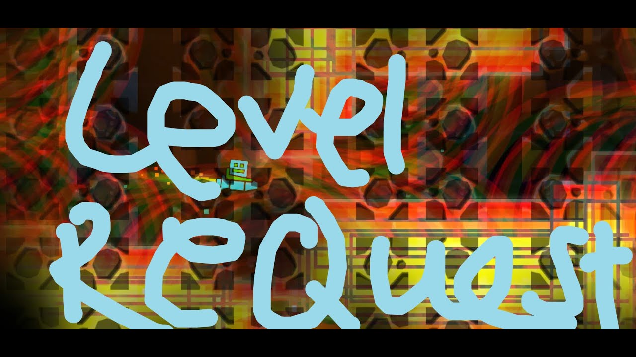 Level Request Geometry Dash!!! LIVE - YouTube