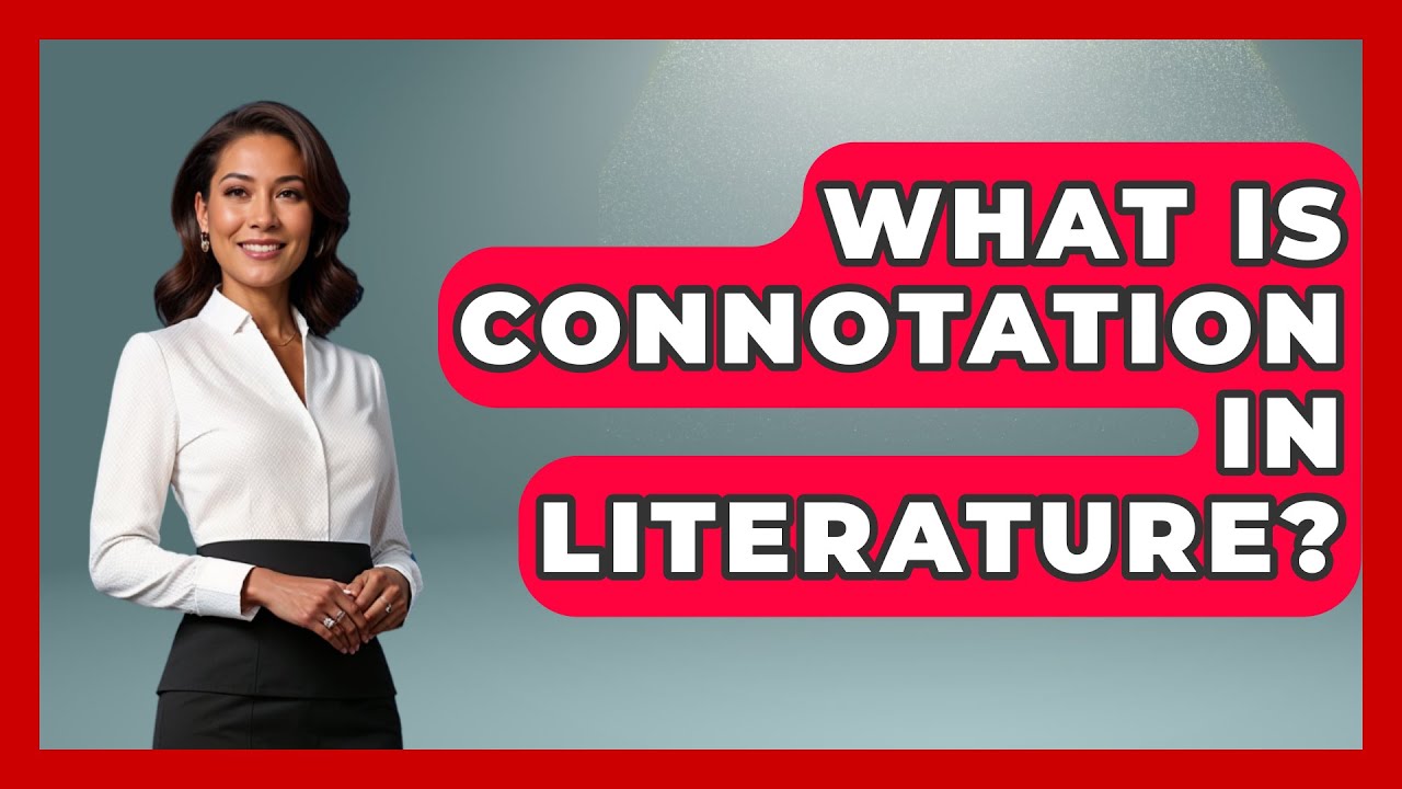 What Is Connotation In Literature? - Tales And Texts - YouTube