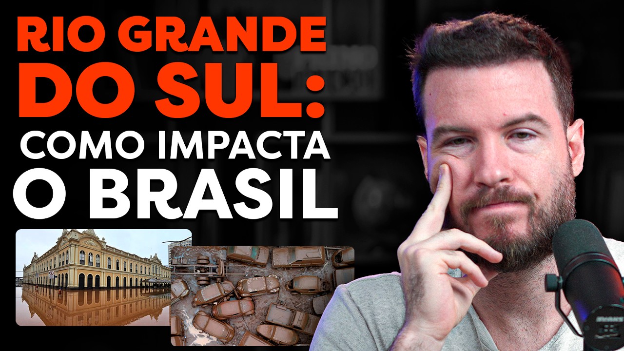 RIO GRANDE DO SUL | COMO IMPACTA O BRASIL E O SEU BOLSO? - YouTube