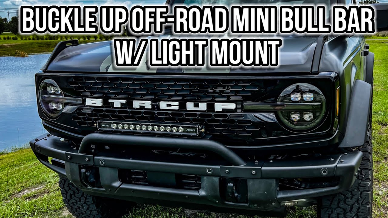 Buckle Up Off-Road Mini Bull Bar w/ Light Mount for 2021+ Ford Bronco w ...
