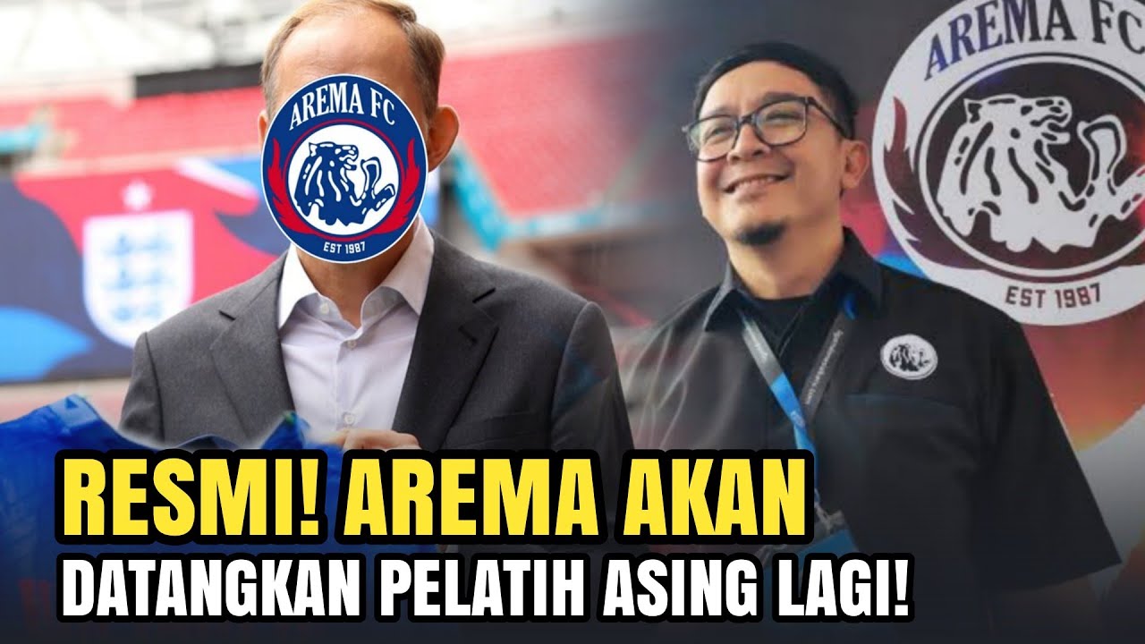 RESMI!! Arema Akan Datangkan Pelatih Asing Lagi! - YouTube