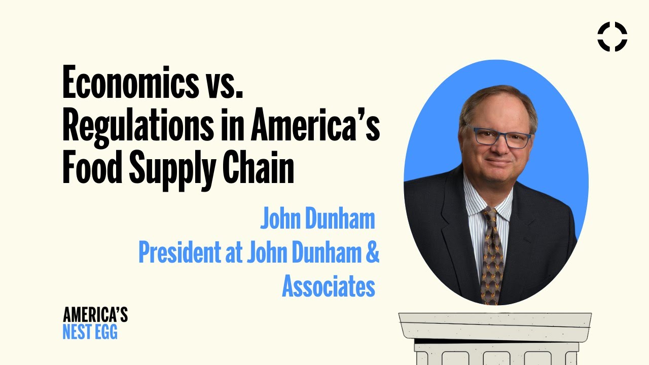 Economics vs. Regulations in America's Food Supply Chain with John ...
