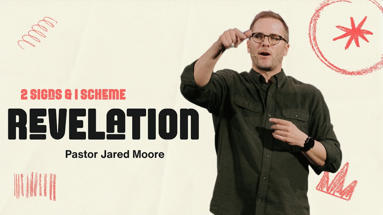 Revelation | 2 Signs & 1 Scheme | Pastor Jared Moore - YouTube