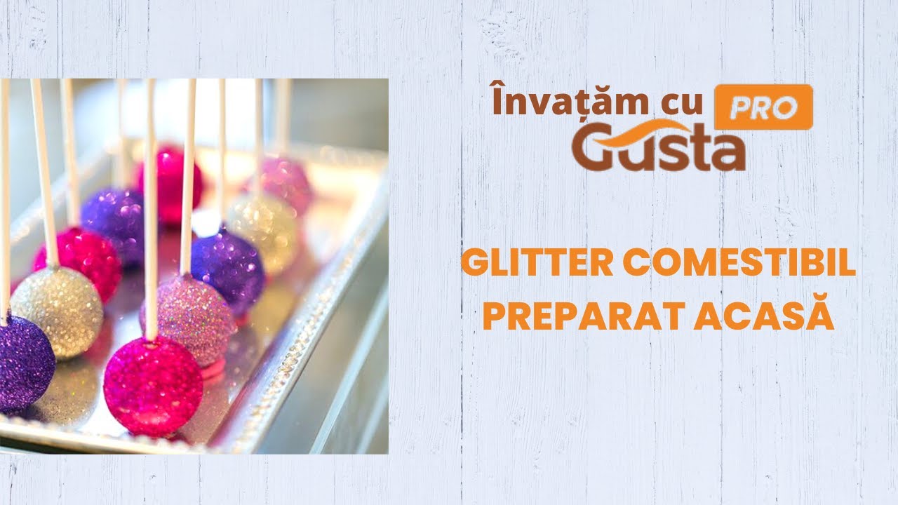 12 - Învățăm cu GustaPro! ┃Glitter comestibil preparat acasă - YouTube