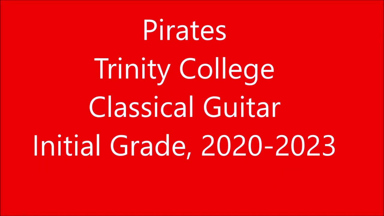 Pirates - Trinity College Initial Grade Classical Guitar - YouTube