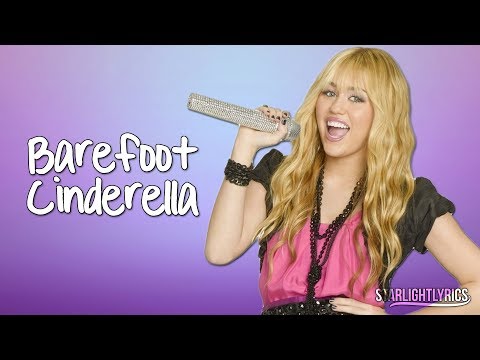 Hannah Montana - Barefoot Cinderella (Lyrics) HD