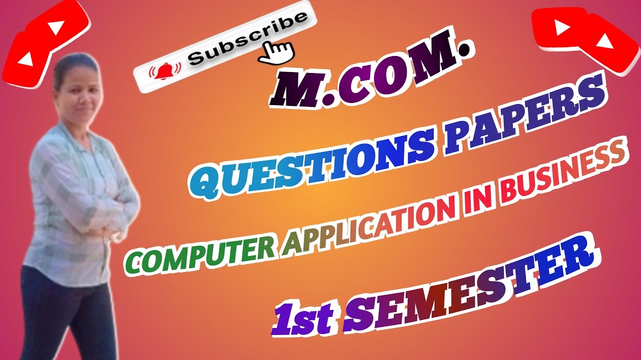 m.com.previous year questions papers computer application in business ...