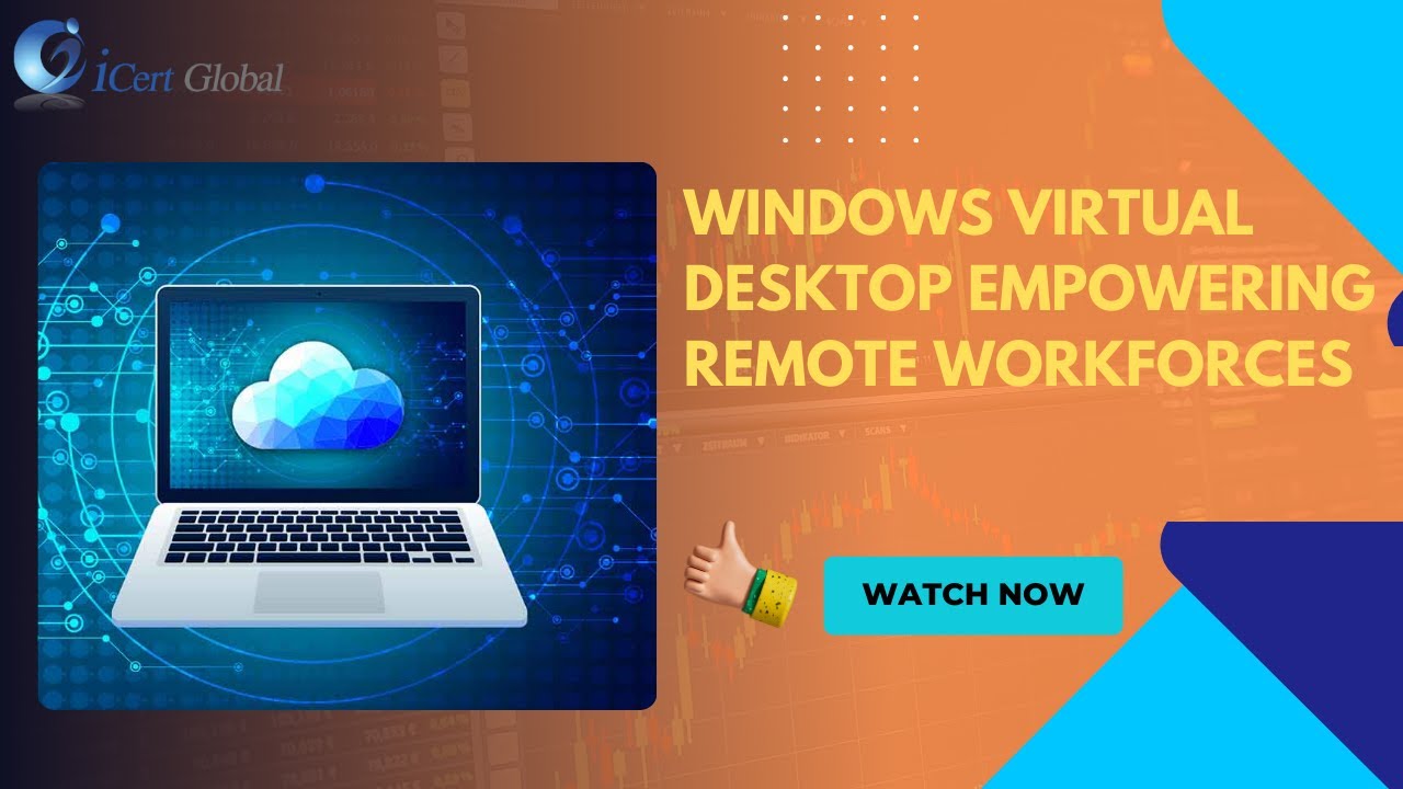 Windows Virtual Desktop Empowering Remote Workforces | iCert Global ...
