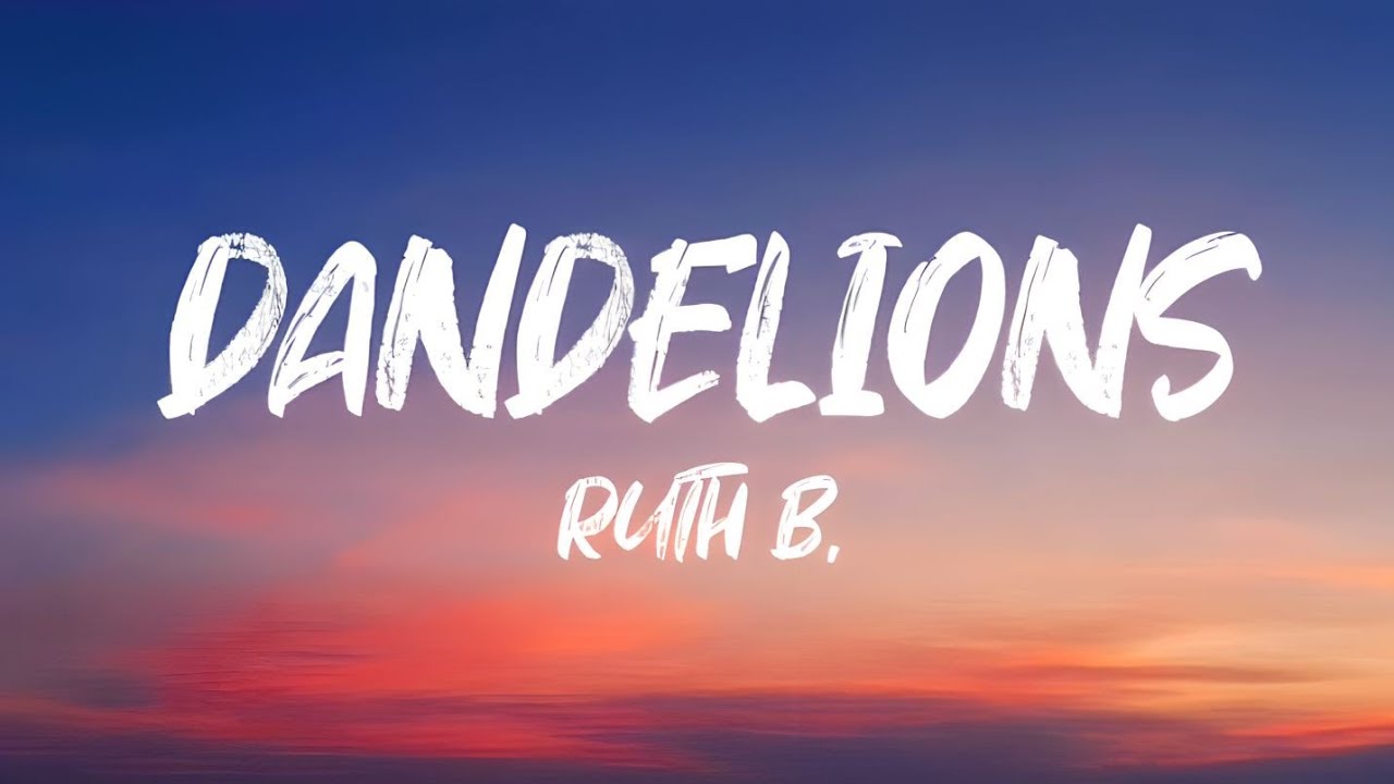 Ruth B,- Dandelions (Lyrics) - YouTube