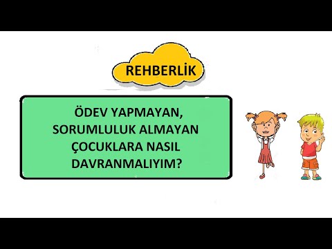 Rehberlik Hizmetleri (Ödev yapmayan ogrenciler, sorumluluk almayan çocuklar)