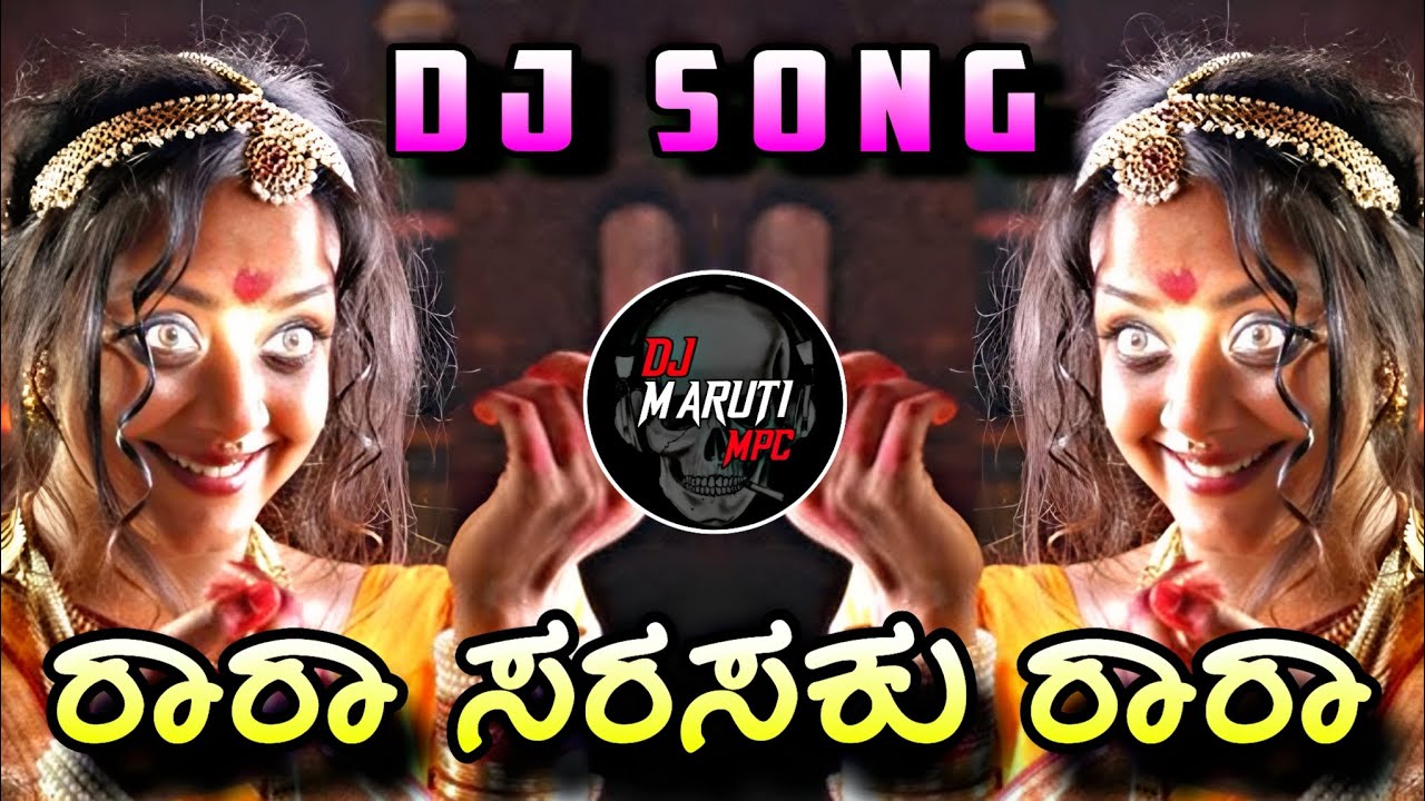👹RARA SARASAKU RARA 👹DJ SONG REMIX BY DJ MARUTI MPC DHARWAD - YouTube