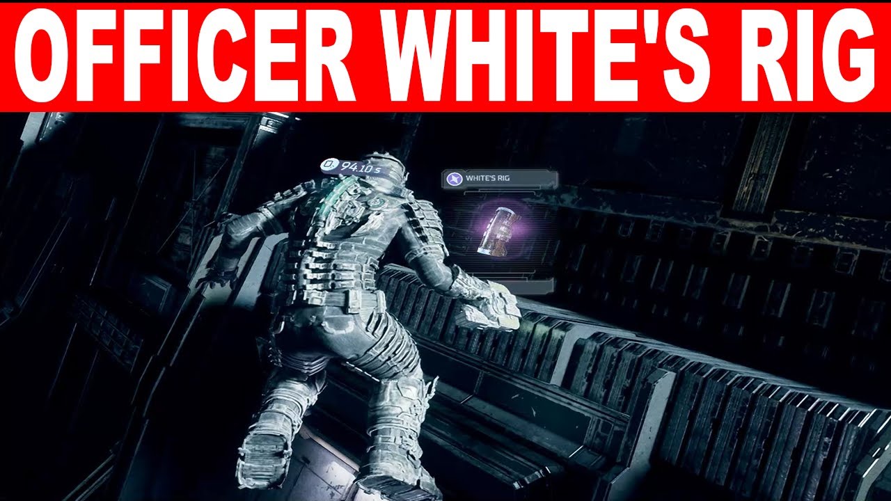 Dead Space Remake How To FIND FIRST OFFICER WHITE'S RIG - You Are Not ...