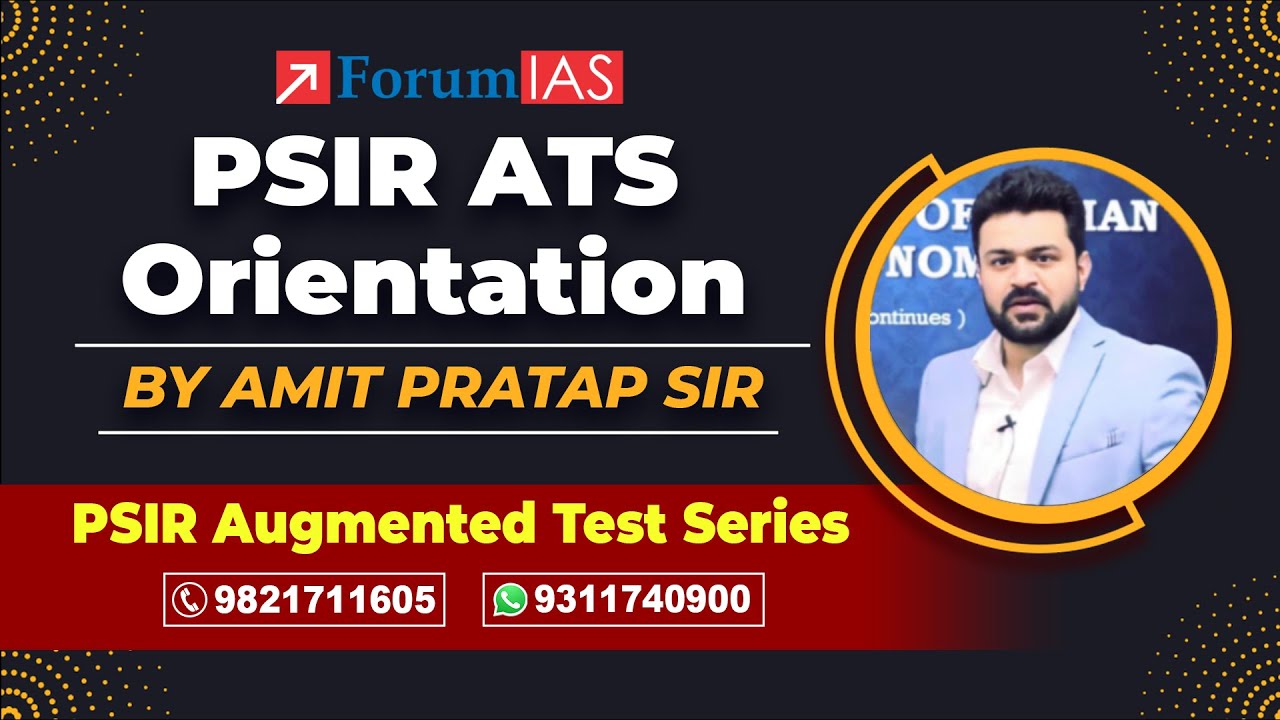 PSIR ATS & ATS+ Mains 2023 Orientation | By Amit Pratap Sir | ForumIAS ...