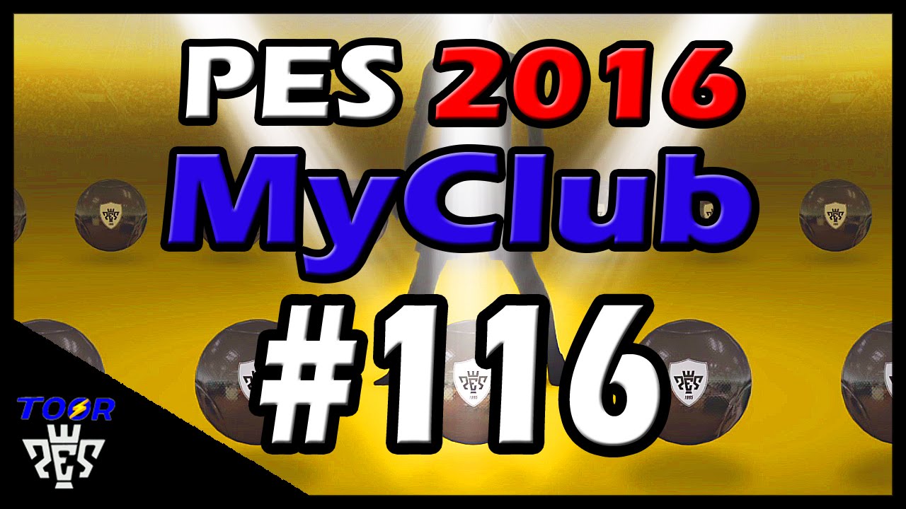PES 2016 | MyClub #116 | La SAM Mola Mucho!! | toor_89 - YouTube
