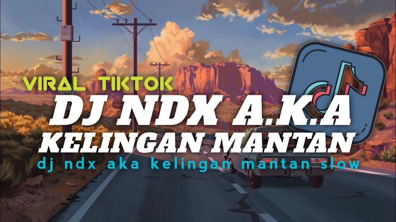 TREND TIKTOK 🔥🔥|| DJ NDX A.K.A KELINGAN MANTAN STYLE SLOW VIRAL TIKTOK ...