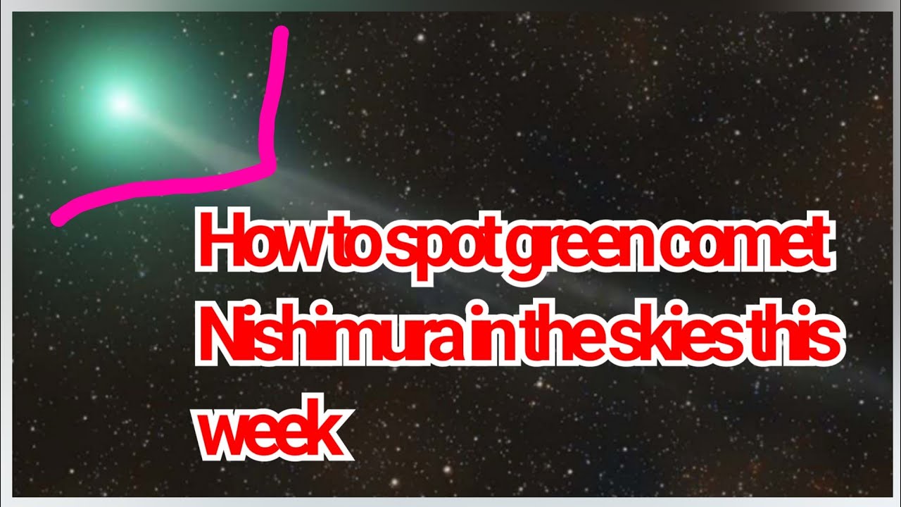 Hot | How to spot green comet Nishimura in the skies this week - YouTube