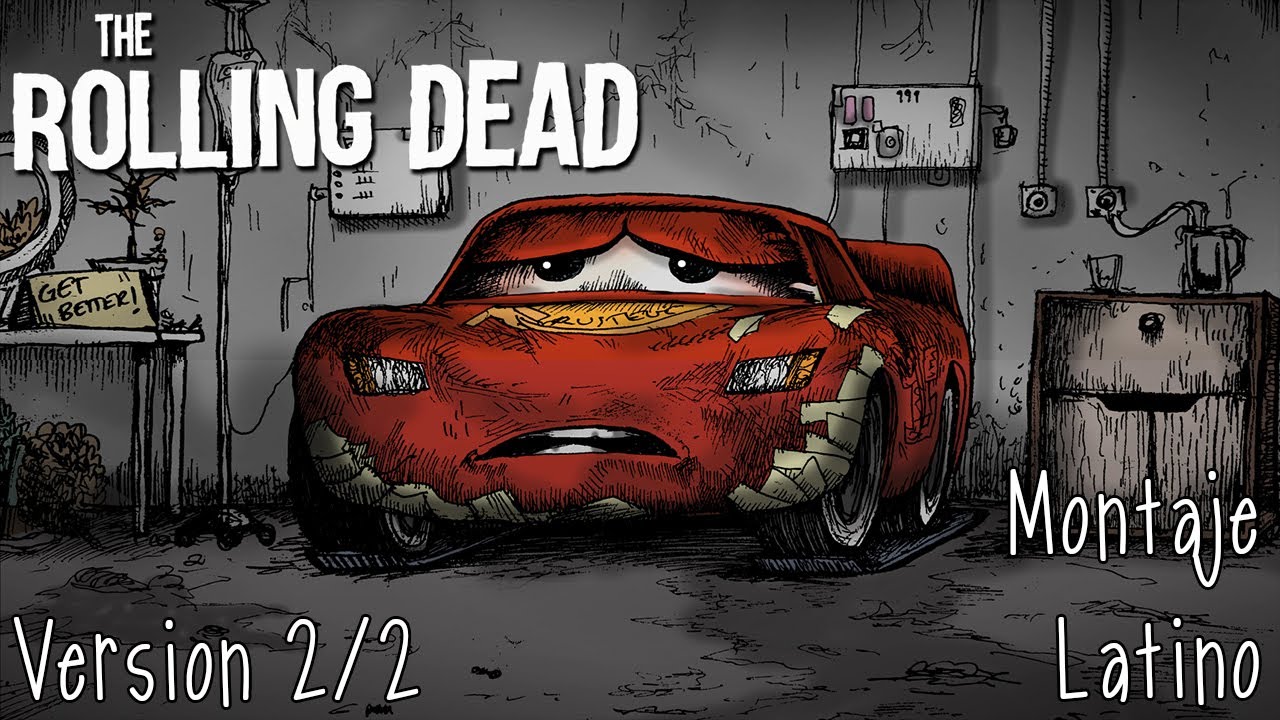 The Rolling Dead (Cars Animation) Montaje Latino Versión 2/2 [Original ...