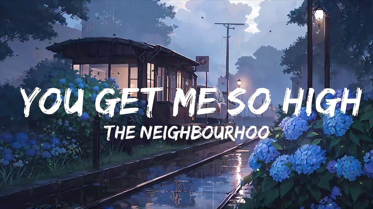 The Neighbourhood - You Get Me So High (Lyrics) | Top Best Song - YouTube