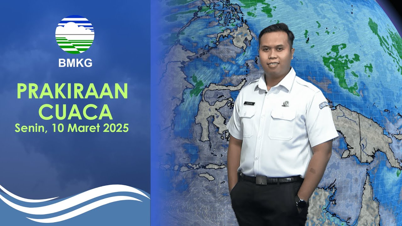Prakiraan Cuaca Esok Hari Senin, 10 Maret 2025 - YouTube