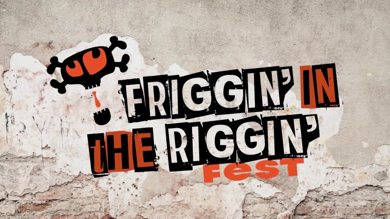Friggin' In The Riggin' Fest promo 2017/18 - YouTube