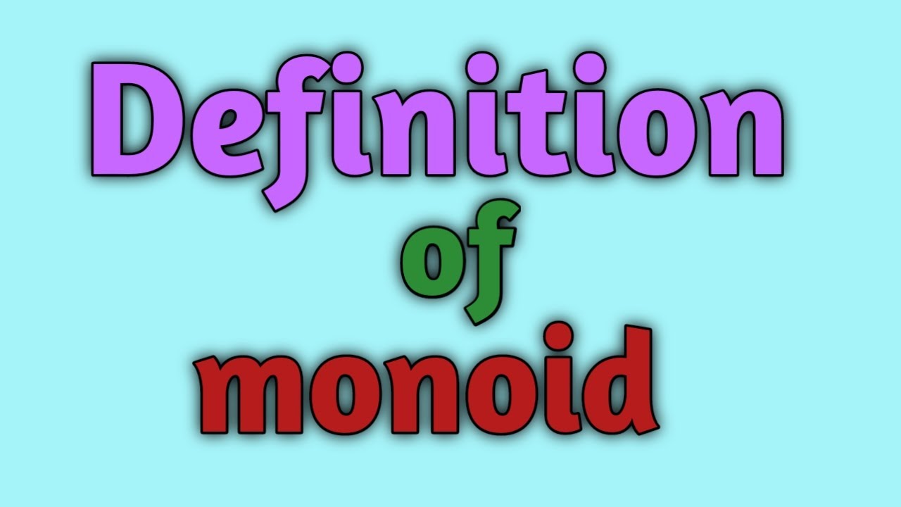 Define monoid|Knowledge by mathematicians - YouTube