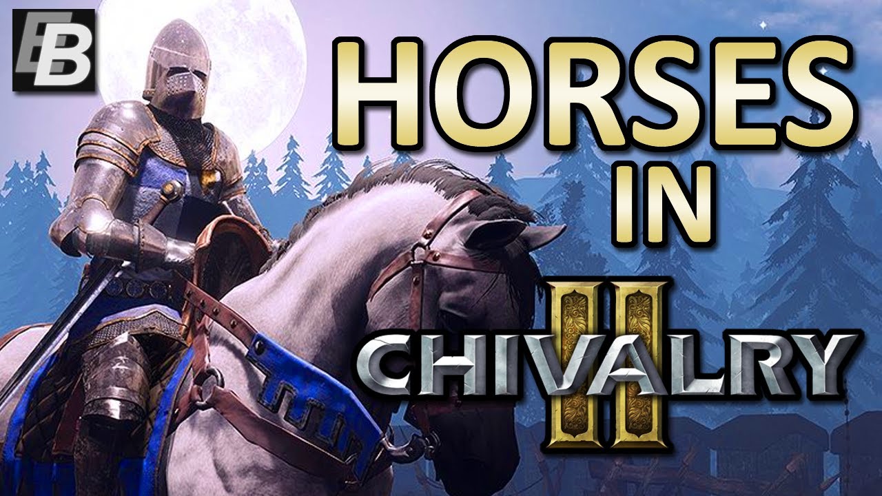 Chivalry 2 Horses and Cavalry Class - My Predictions Based on In-Game ...