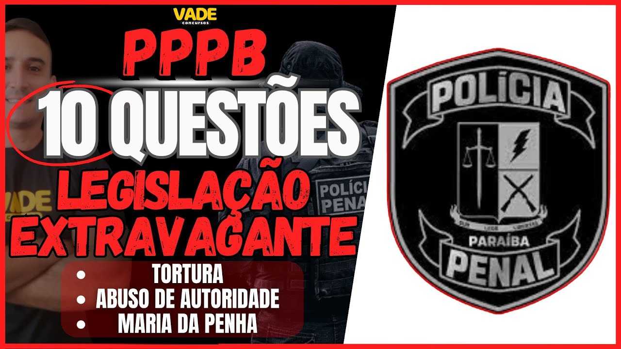 CONCURSO PPPB - 10 QUESTÕES - LEGISLAÇÃO EXTRAVAGANTE - RUMO À POLÍCIA ...