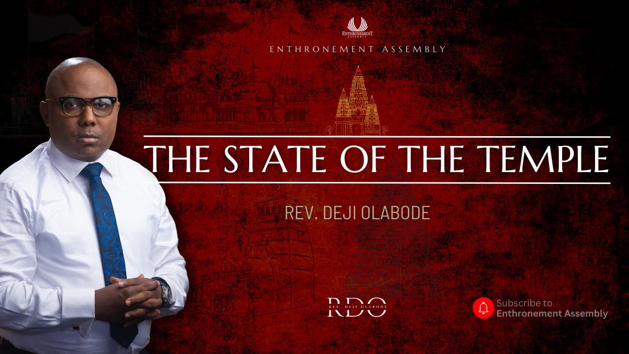 THE STATE OF THE TEMPLE - REV. DEJI OLABODE - YouTube