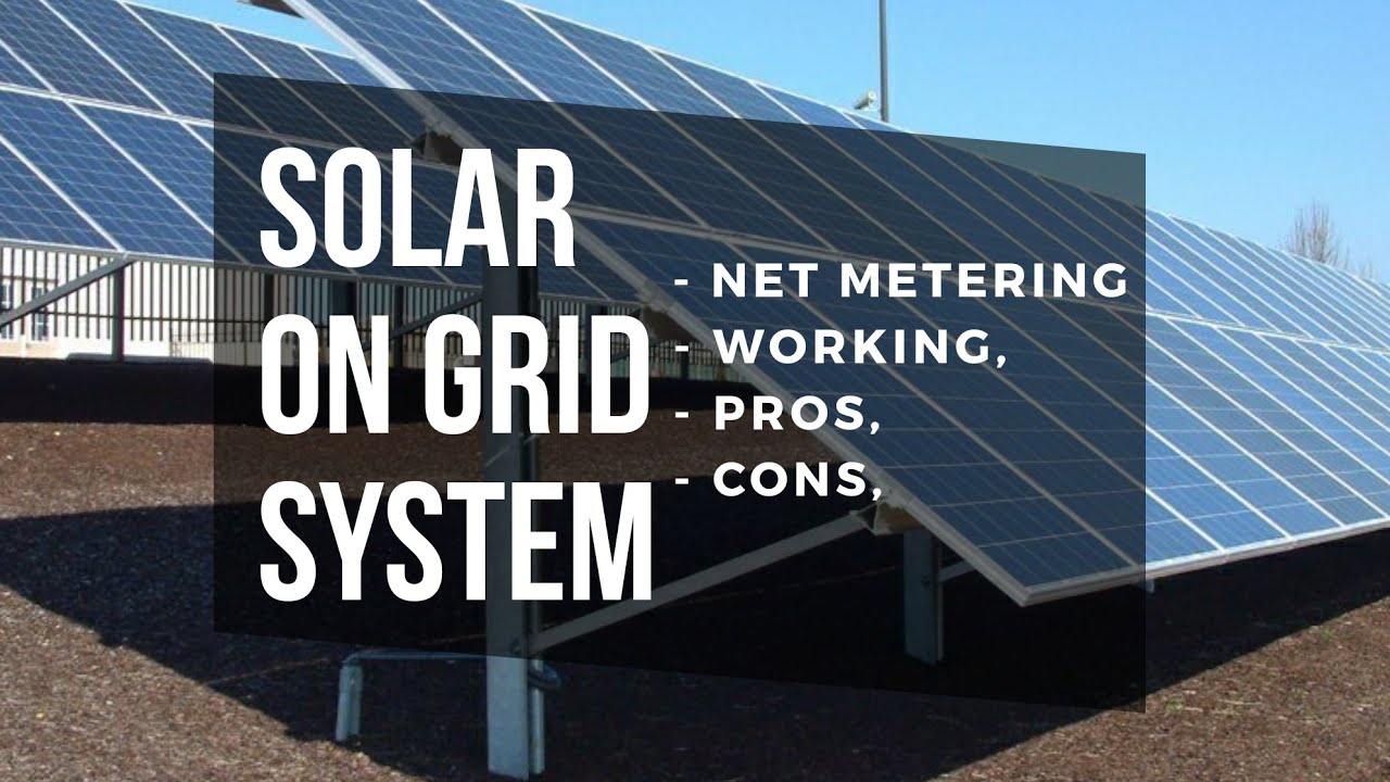 What is Solar On Grid / Net Metering System? (2020) - YouTube