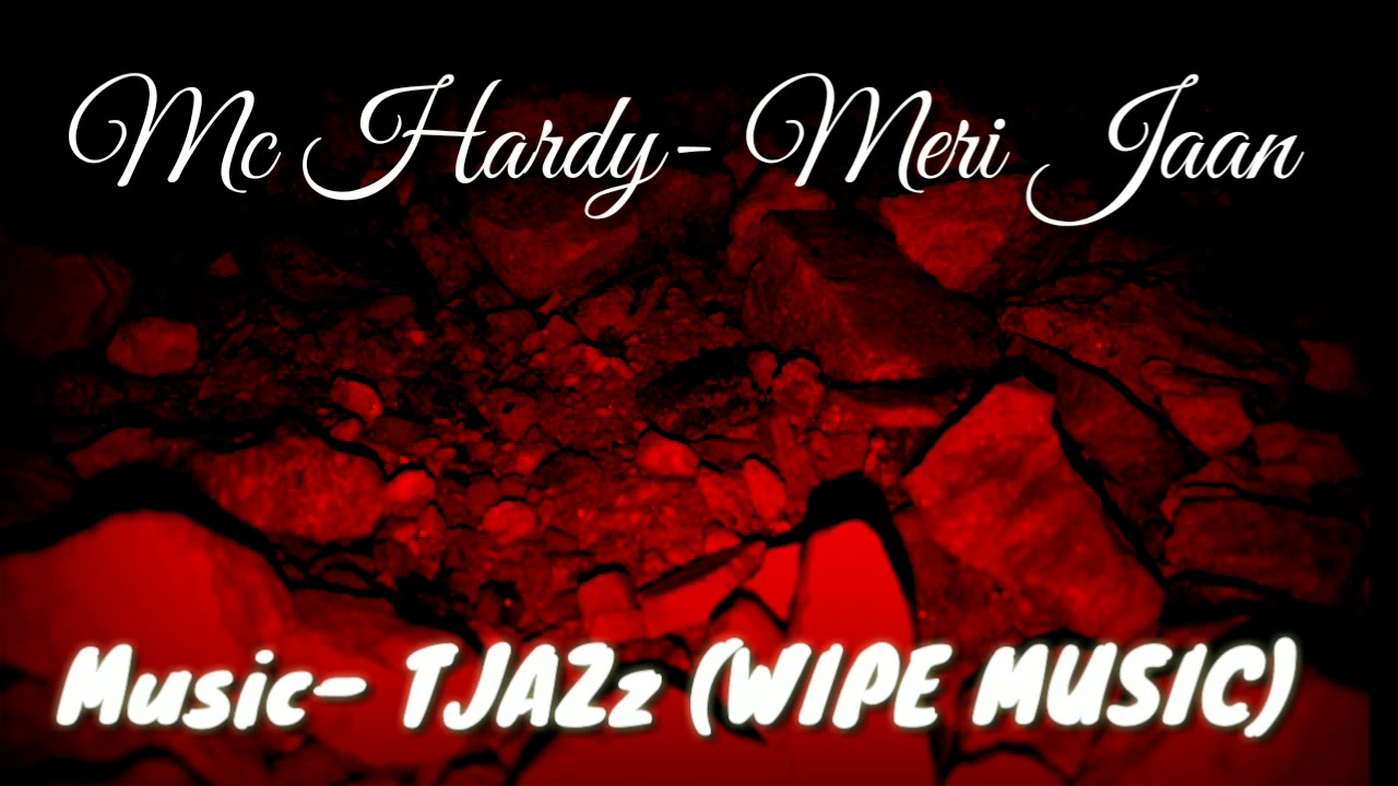 MC Ha₹dy-Meri Jaan (Prod. By TJAZz) - YouTube