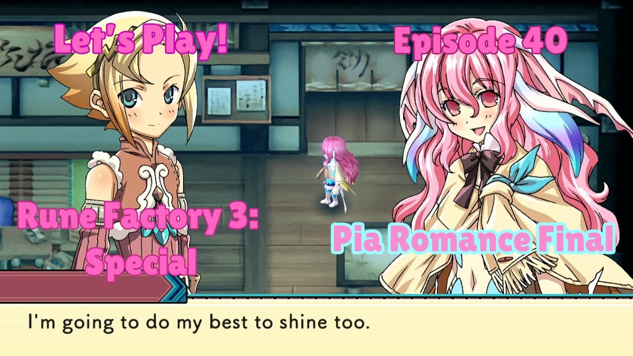 Let's Play Rune Factory 3 Special Ep. 40: Pia Romanceries Final - YouTube