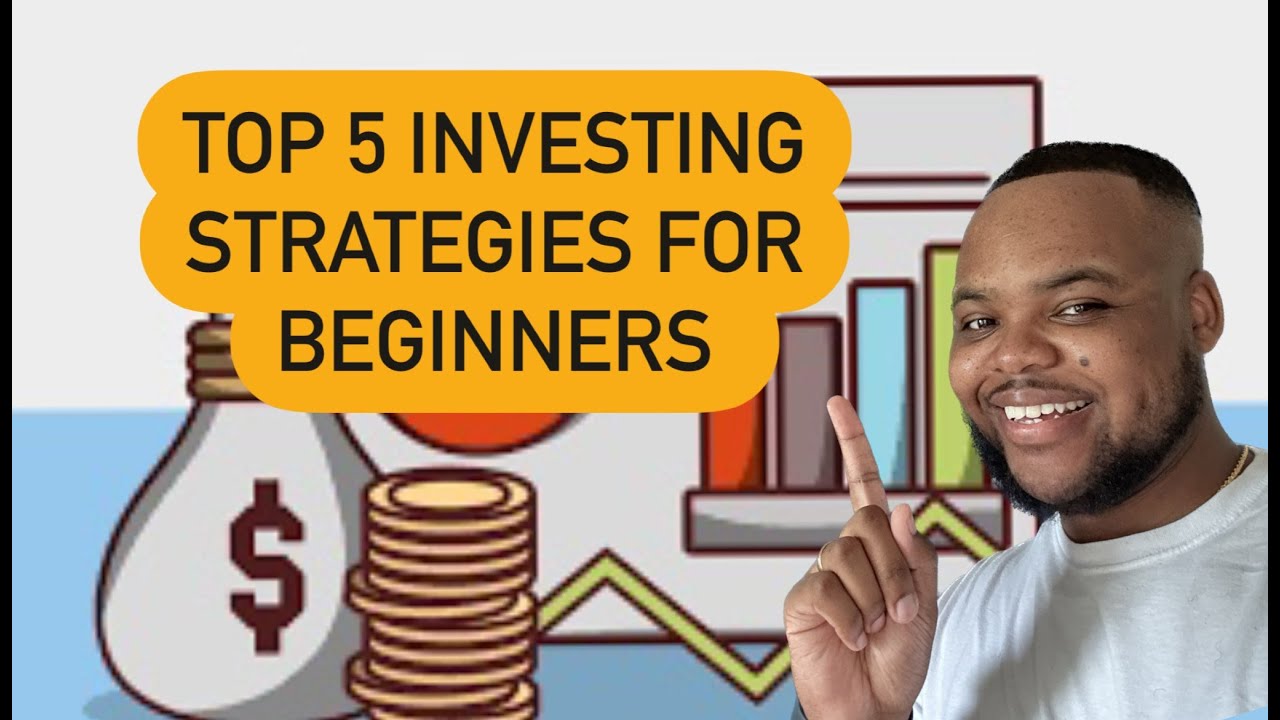 Top 5 Investing Strategies for Beginners | Investing for Beginners ...