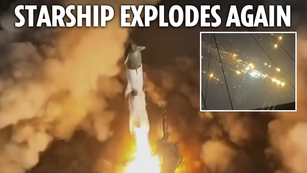 Elon Musk’s SpaceX Starship rocket BLOWS UP again with debris raining ...