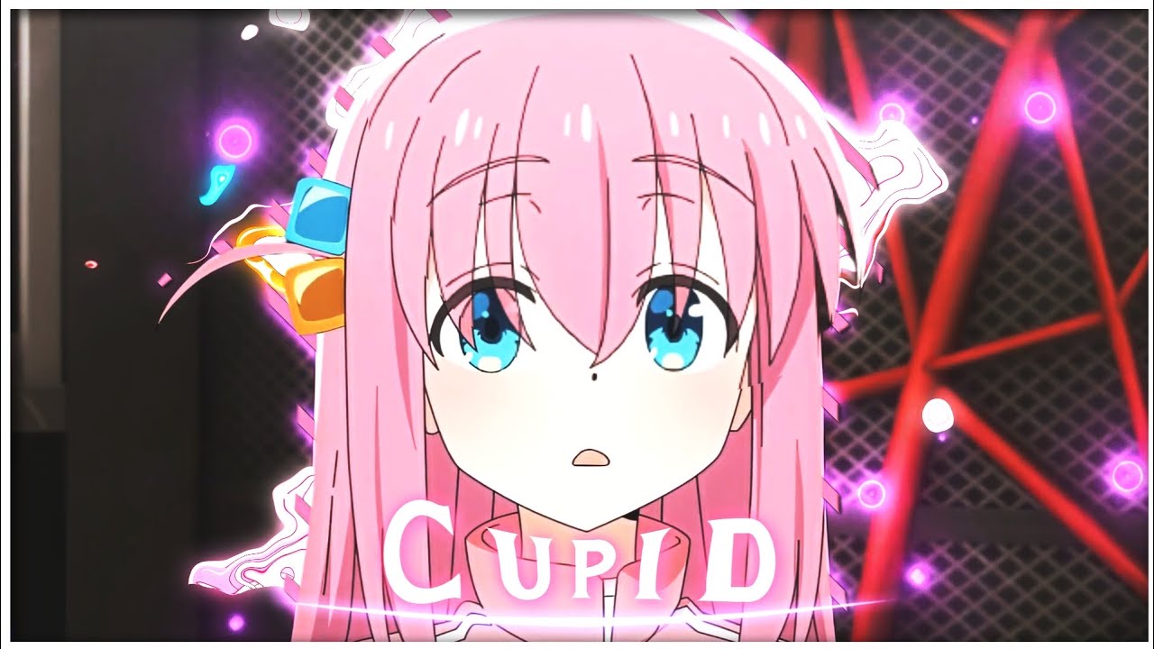 Cupid💜 - Bocchi The Rock [AMV/Edit] alight motion - YouTube