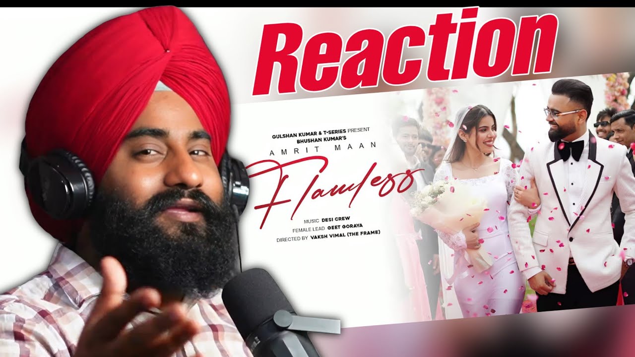 Reaction FLAWLESS (Official Music Video): AMRIT MAAN | GEET GORAYA - YouTube