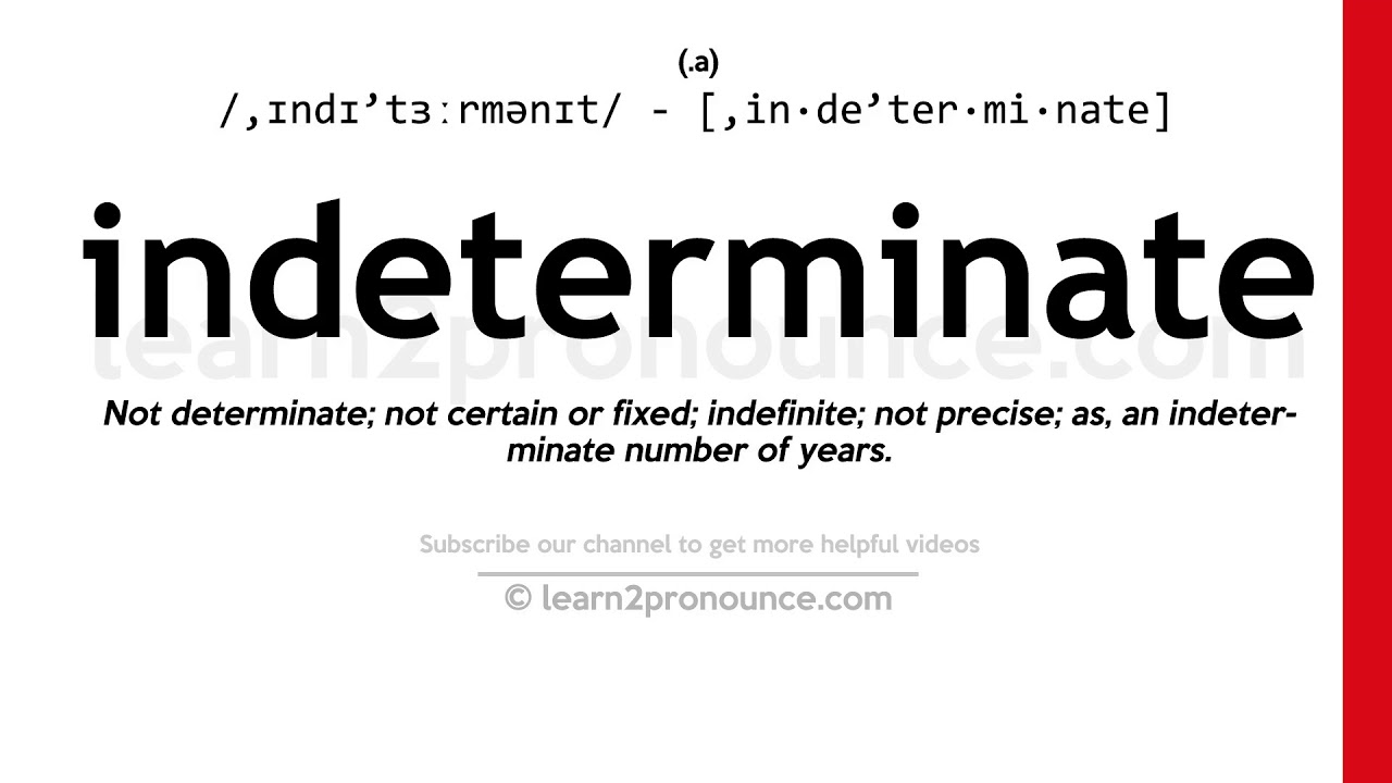 Pronunciation of Indeterminate | Definition of Indeterminate - YouTube