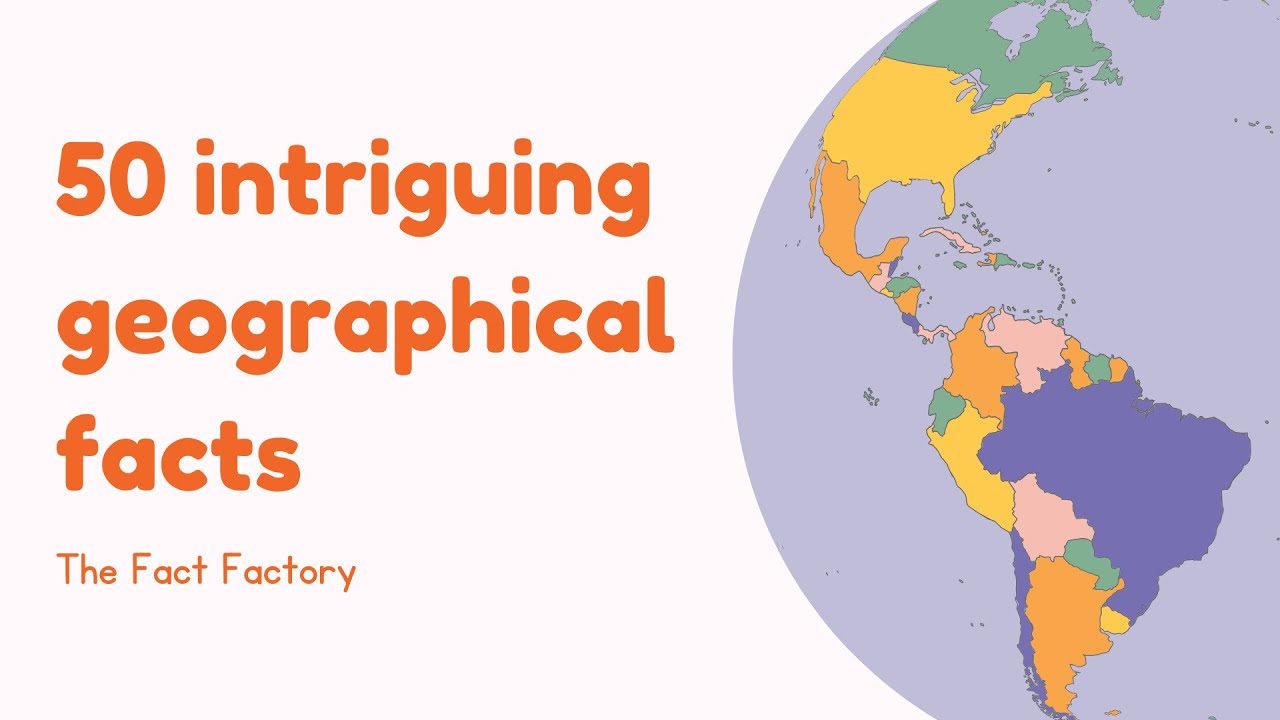 Did You Know? 50 Eye-Opening Geography Facts You Won't Believe! - YouTube
