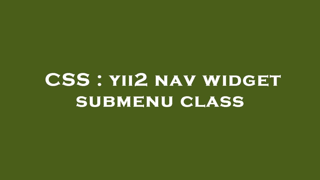 CSS : yii2 nav widget submenu class - YouTube