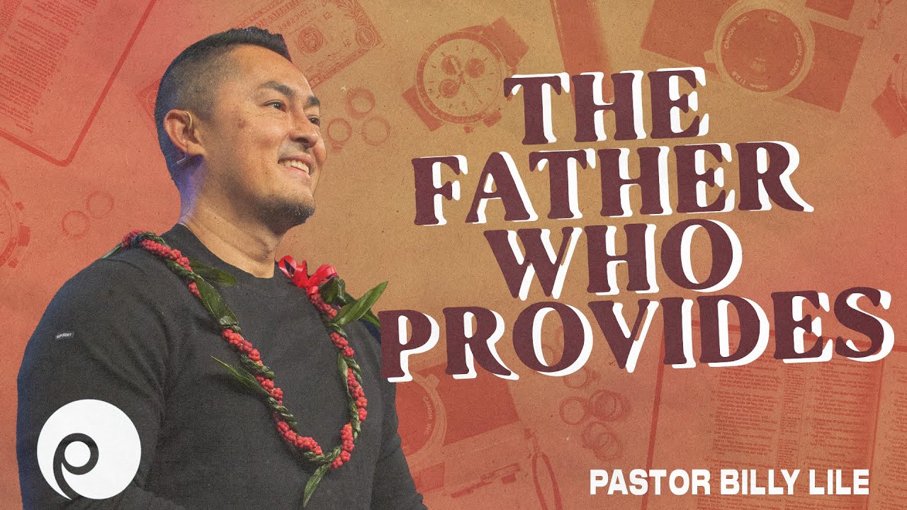 "THE FATHER WHO PROVIDES" Billy Lile, Congregational Pastor - YouTube