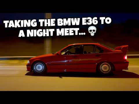 Going To A Night Meet With The BMW E36 Project Build, For The First Time! 🔥 /// *WILD 🤪*