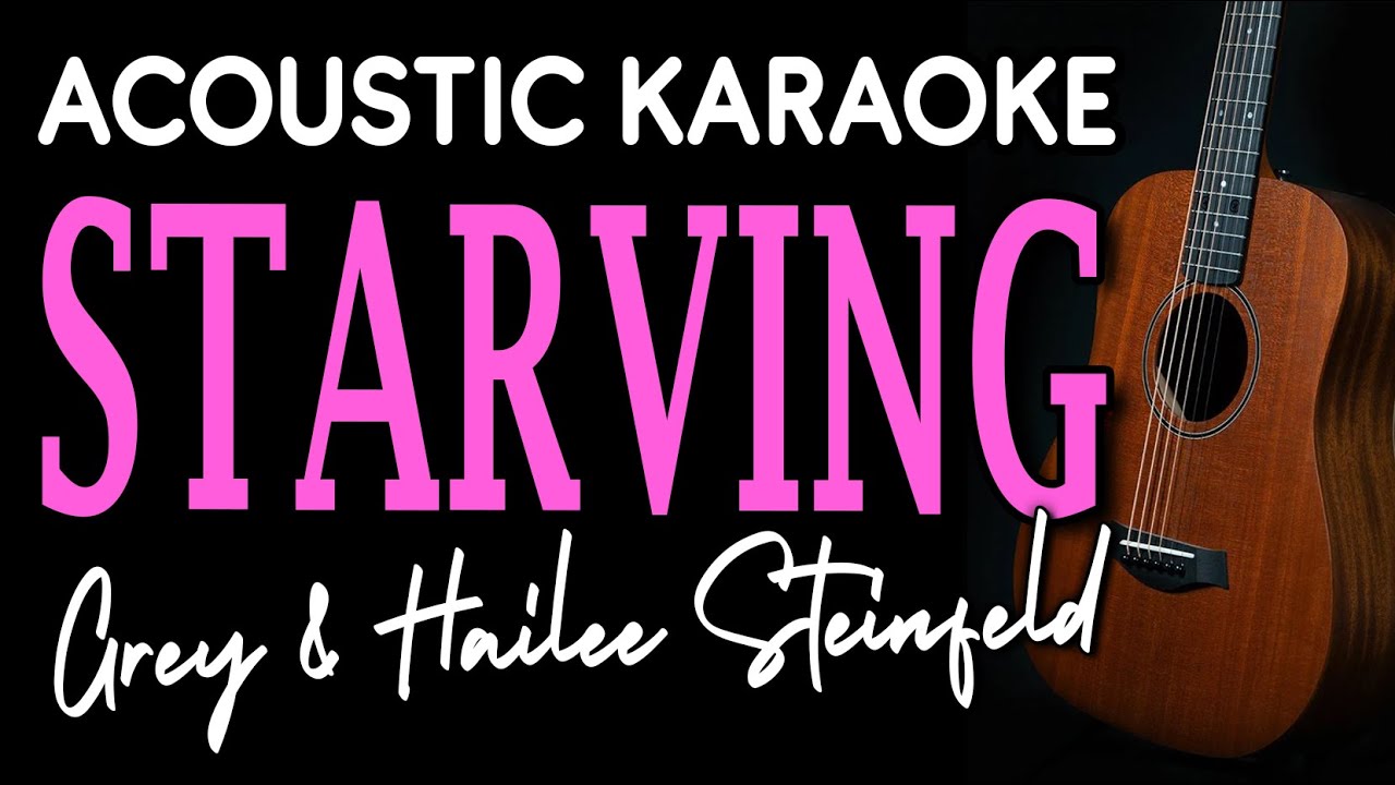 STARVING - Grey and Hailee Steinfeld | ACOUSTIC KARAOKE - YouTube