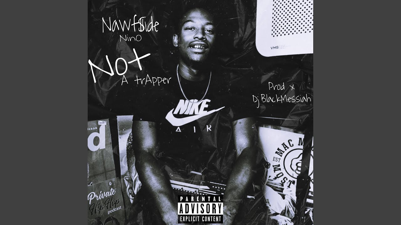 Not A Trapper (feat. Nawfside Nino) - YouTube