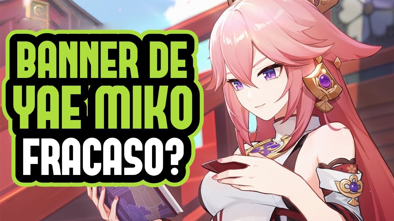 EL BANNER DE YAE MIKO ¿UN ROTUNDO FRACASO O UN ÉXITO? / Genshin Impact ...