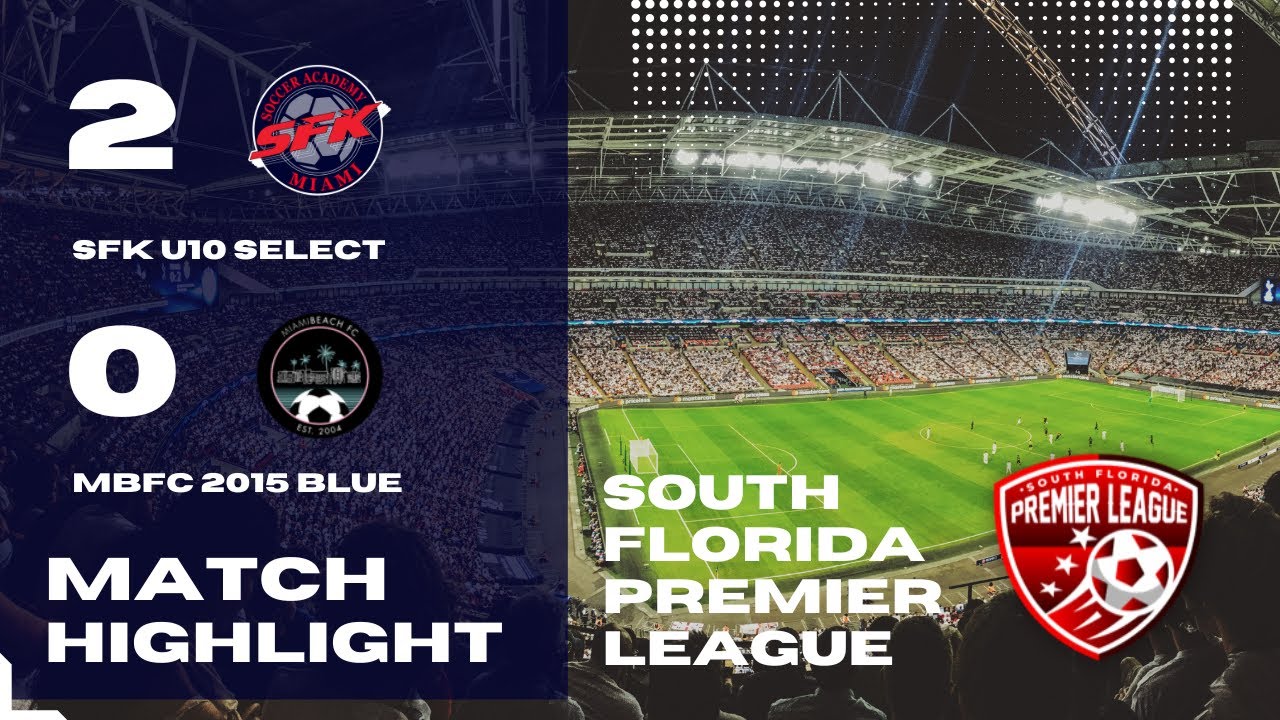 U10 SFK Select vs Miami Beach FC | SFPL Match Highlights | 2-0 Victory ...